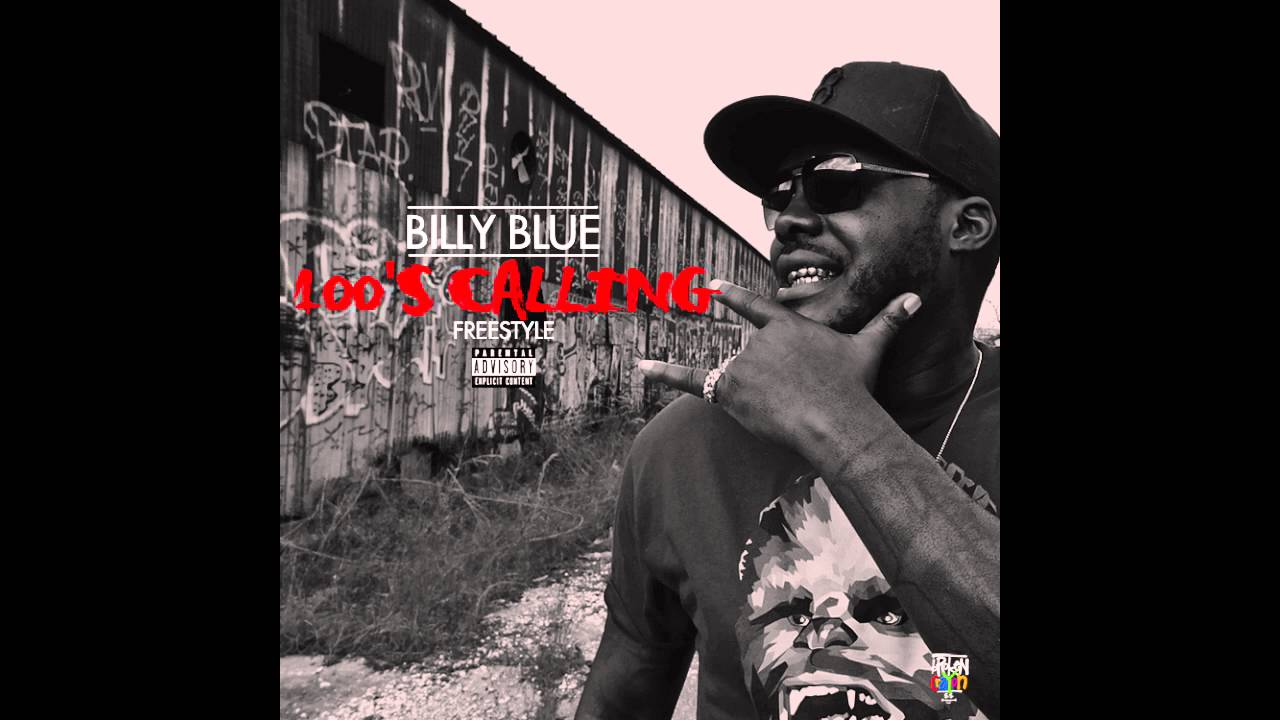 Billy Blue - 100's Calling Freestyle [Audio] - YouTube