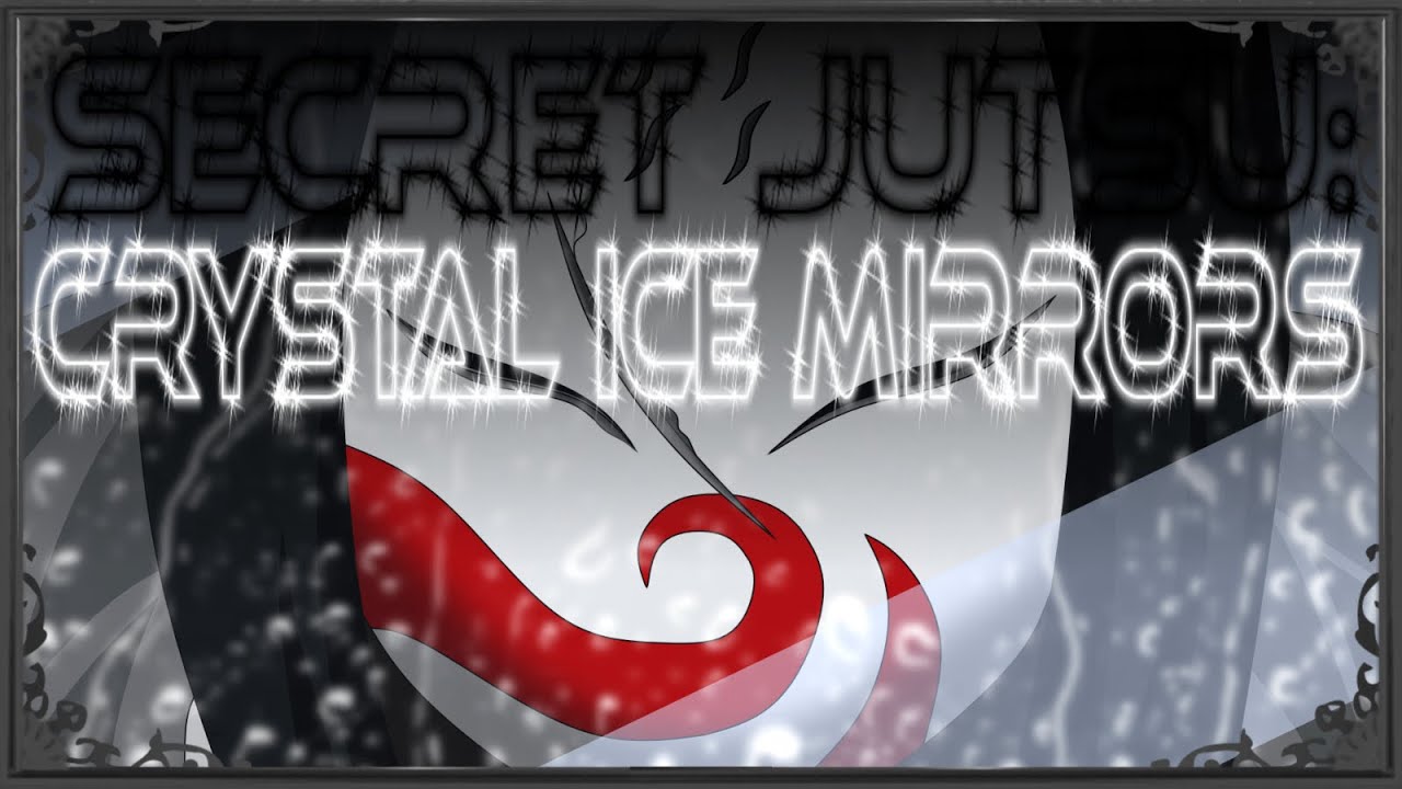 Secret Jutsu: Crystal Ice Mirrors - Common 4K Live Wallpaper with Sound ...