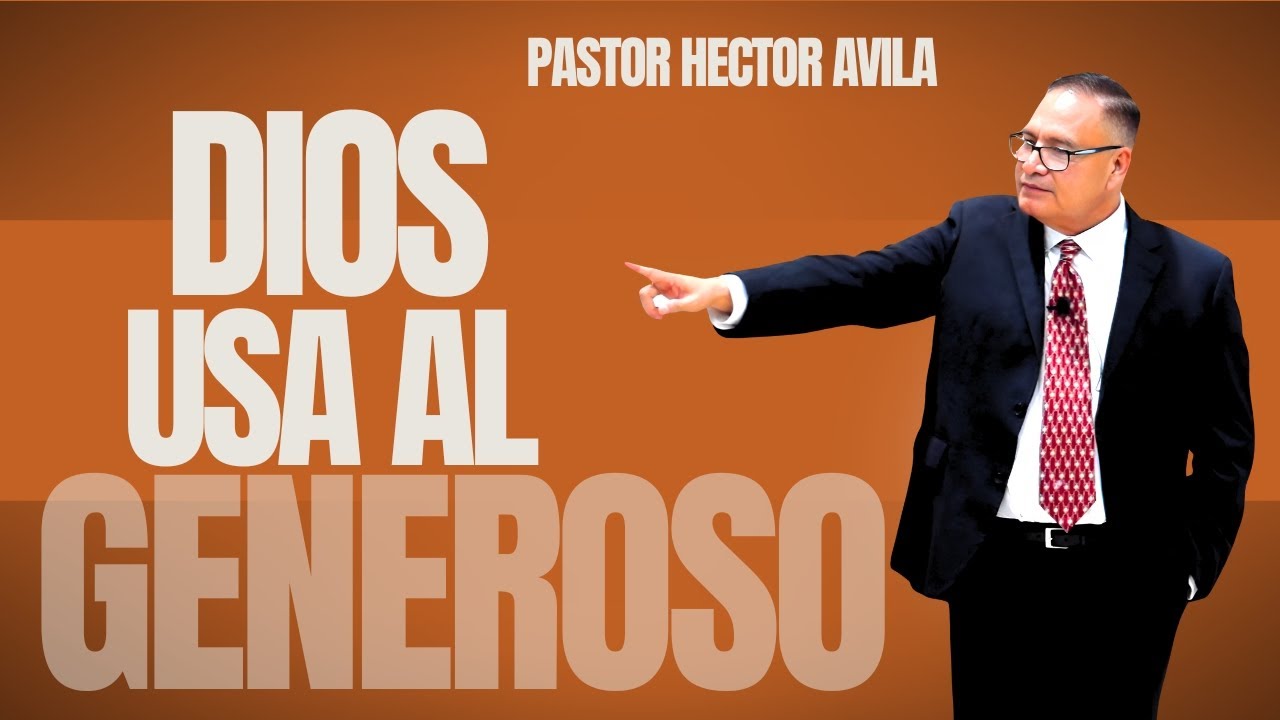 Pastor Hector Avila - DIOS USA AL GENEROSO - YouTube