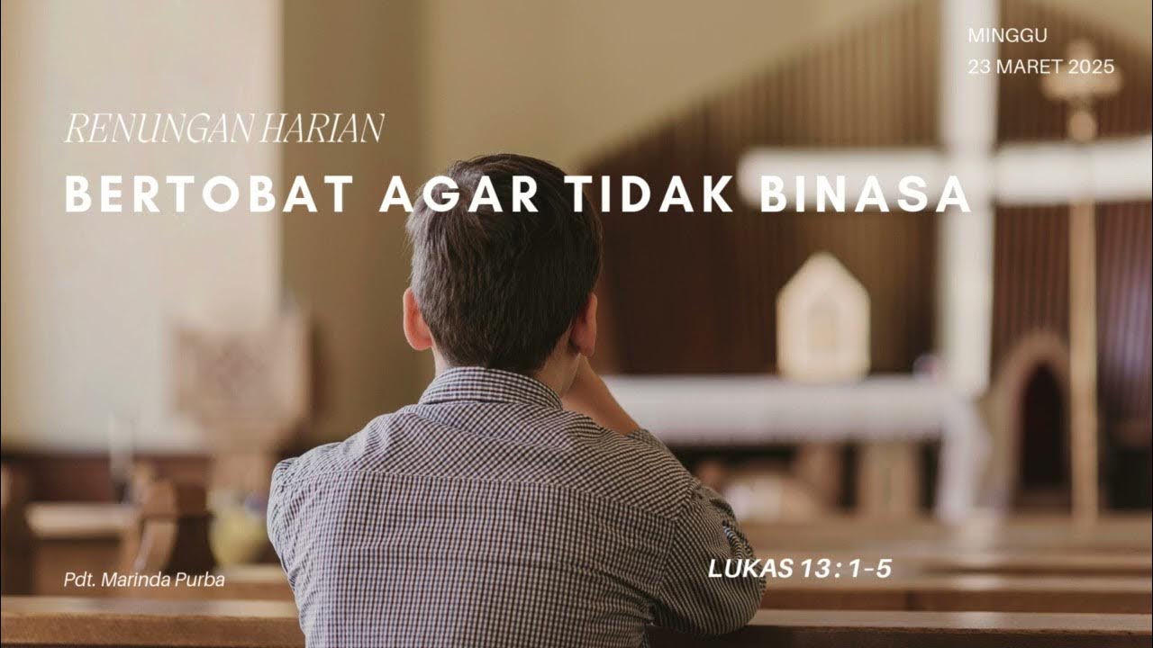 BERTOBAT AGAR TIDAK BINASA | Renungan Harian Minggu, 23 Maret 2025 - YouTube