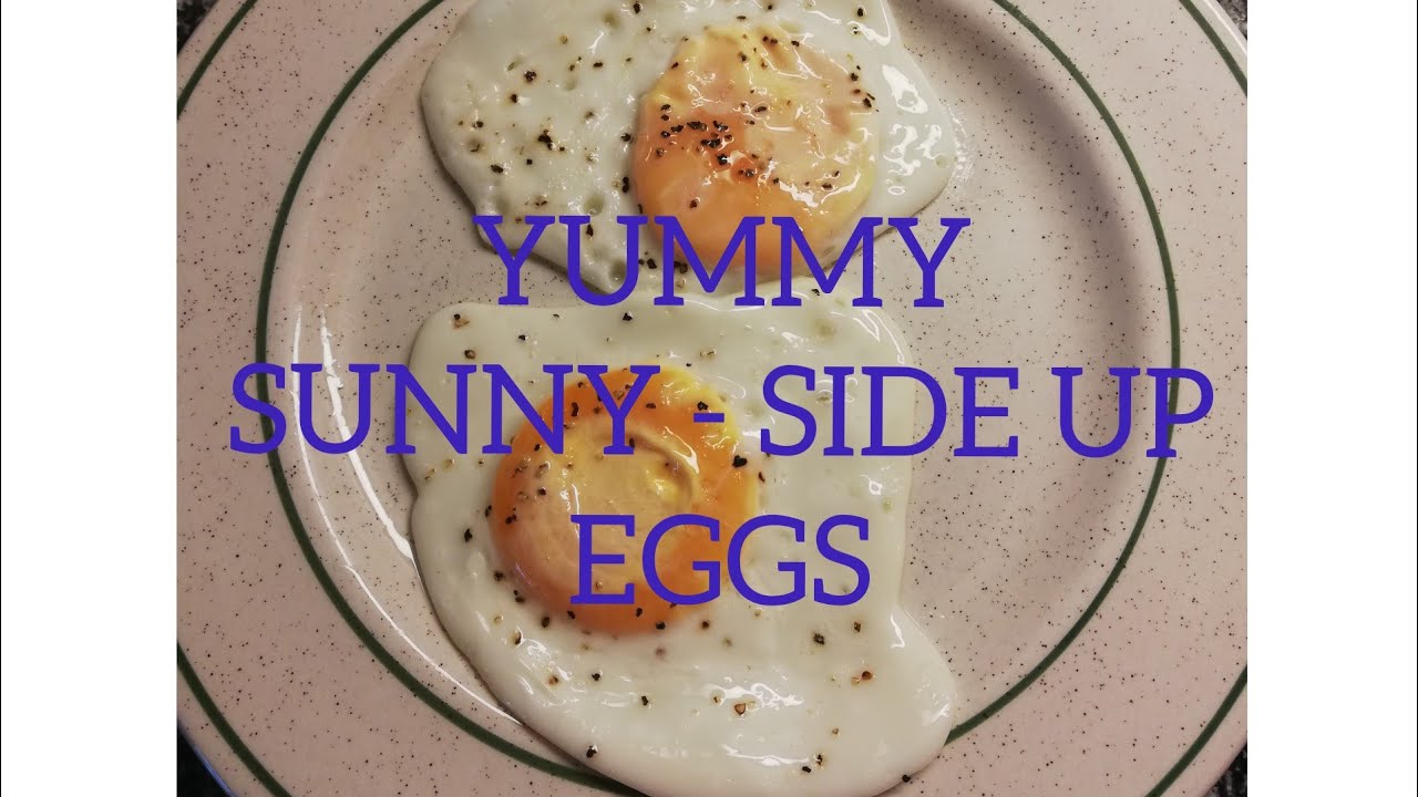 HOW TO COOK YUMMY SUNNY-SIDE UP EGGS - YouTube