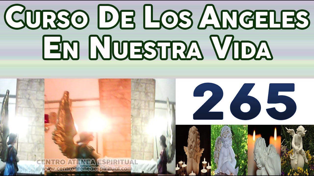 CURSO ANGELES 265, EL SUEÑO DEL ÁNGEL. - YouTube