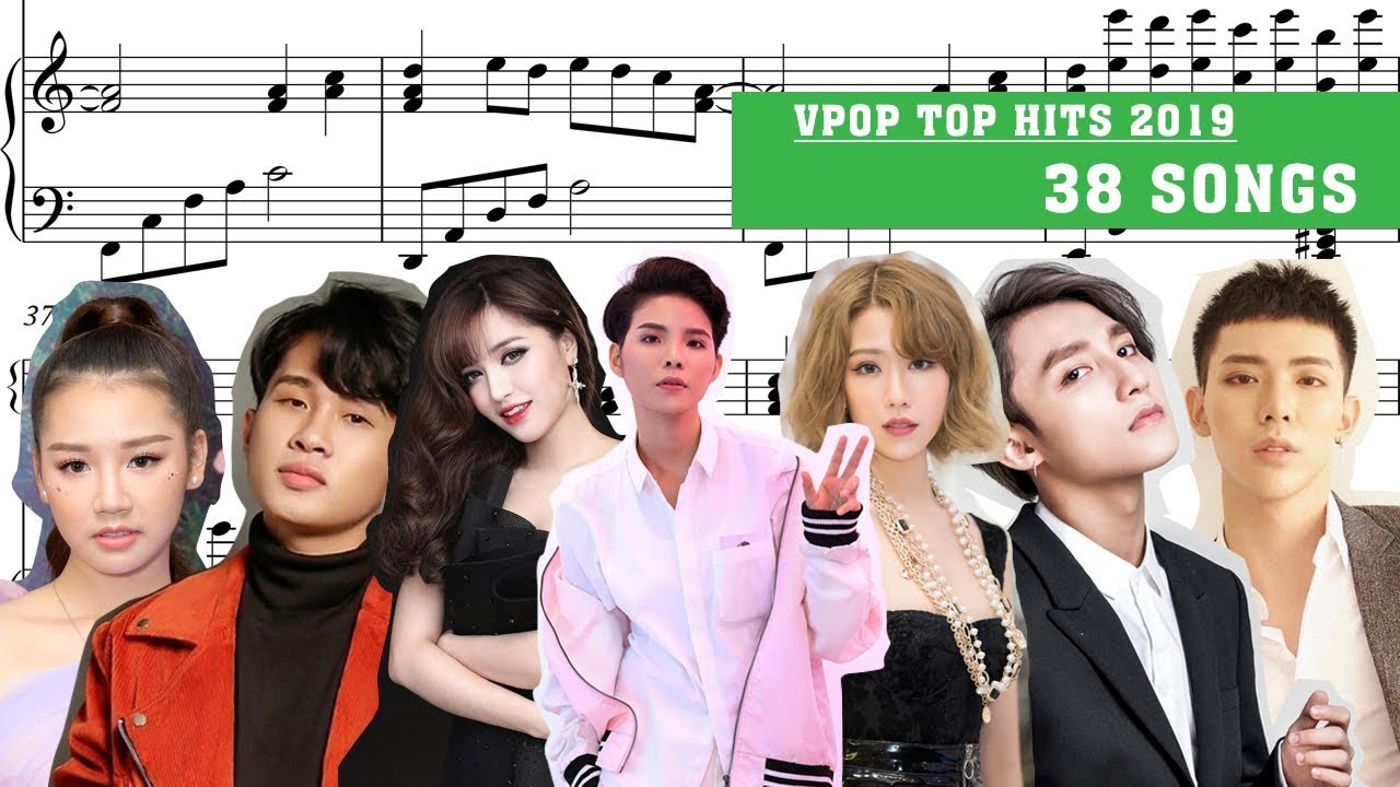 VPOP TOP HITS 2019: 38 SONGS - MUSIC VIDEO // LACRRANGEMENT PIANO ...