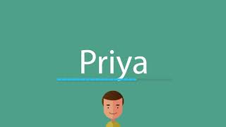 Priya Pronunciation: How to Say Priya in 25 Languages