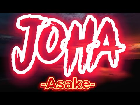 ASAKE-JOHA (lyrics video) - YouTube