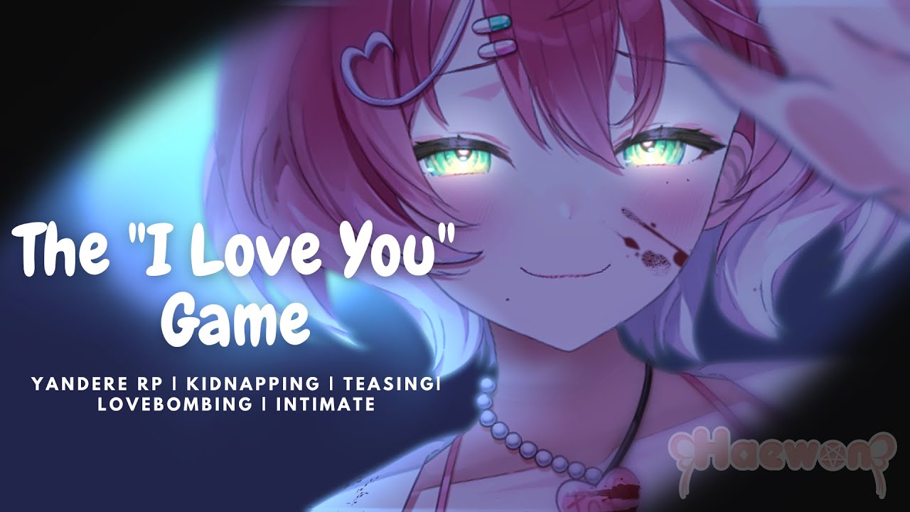 『Yandere RP ASMR / Binaural 』ʚ ♡ ɞ The "I Love You Game" ʚ ♡ ɞ F4A ...