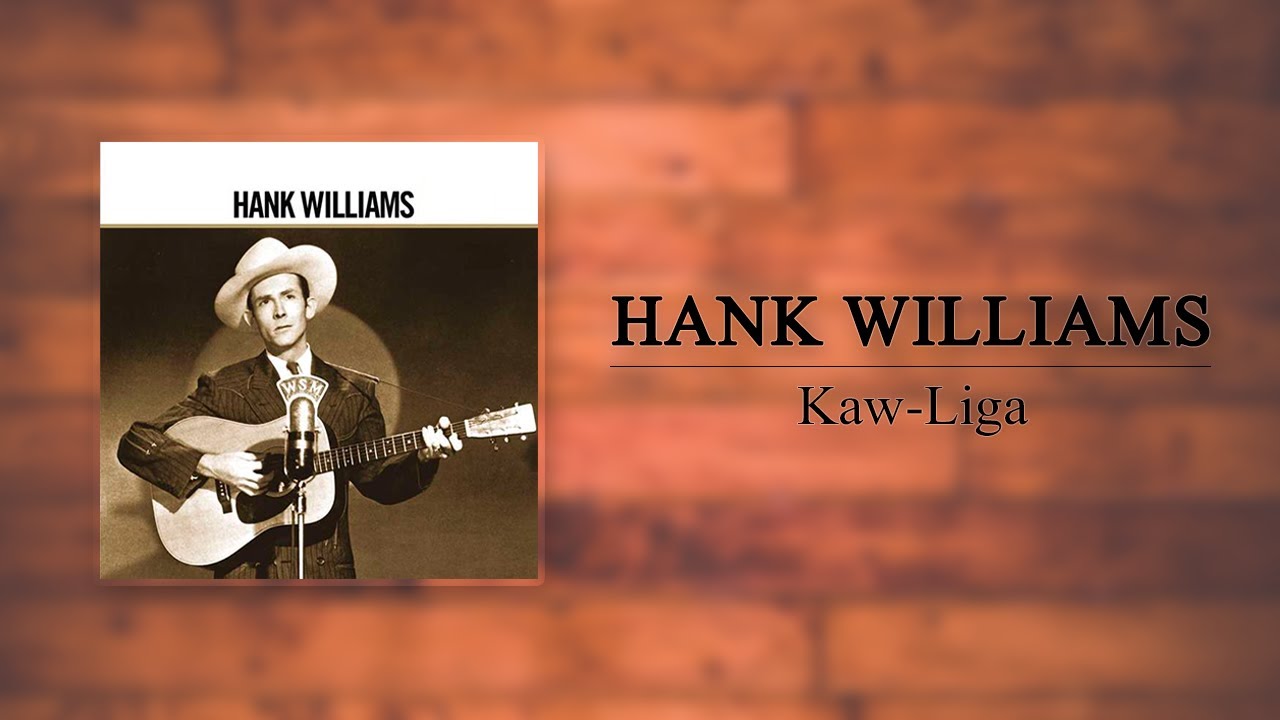Hank Williams - Kaw-Liga - YouTube