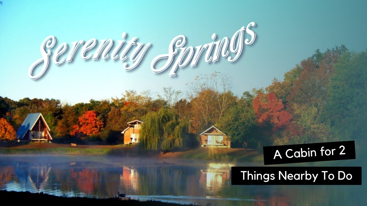 Serenity Springs - Cabin For 2 & Things Nearby To Do - YouTube