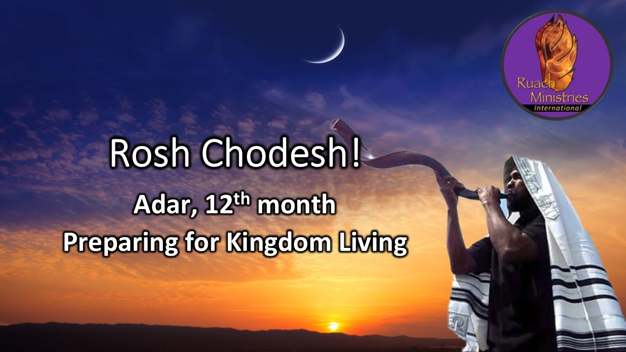 Rosh Chodesh Adar_ Preparation for Kingdom Living - YouTube