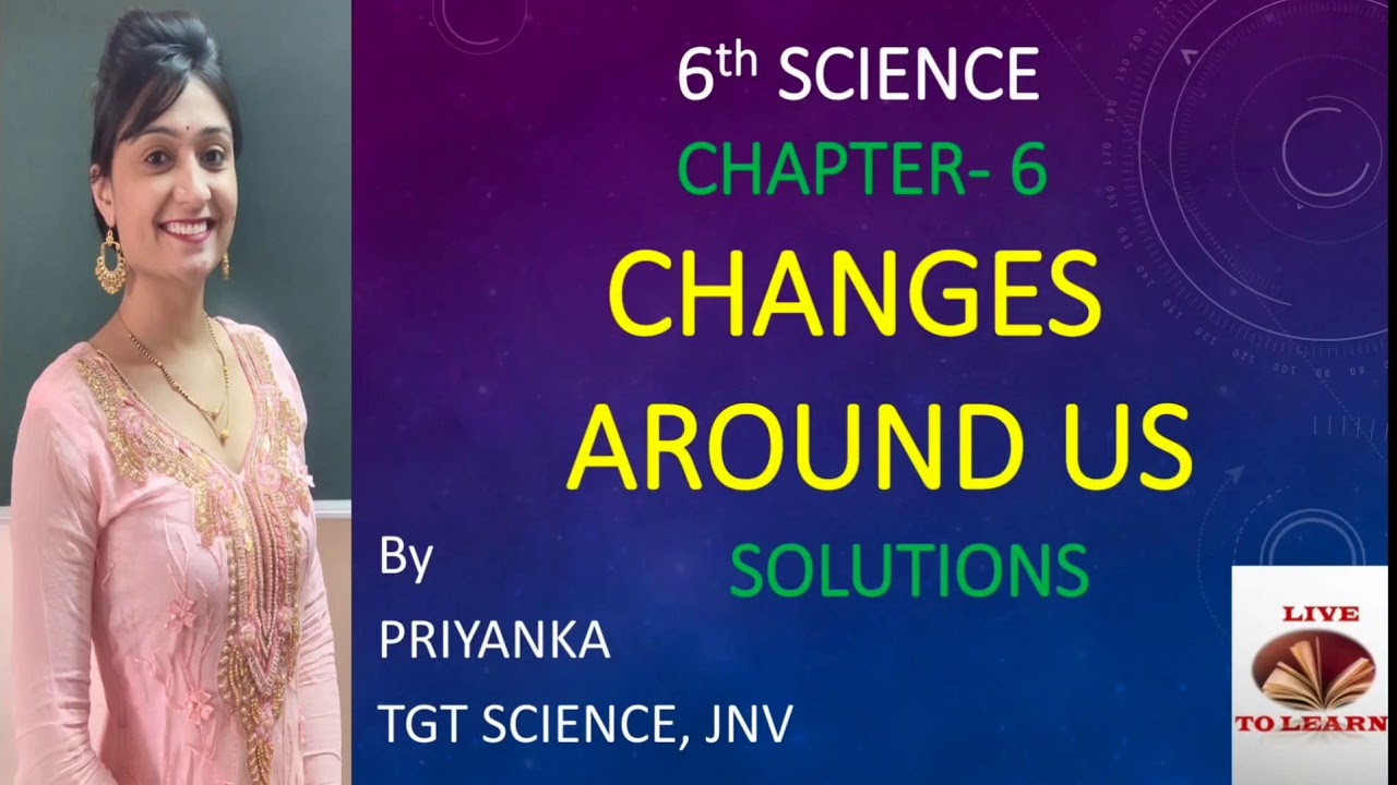 CHANGES AROUND US | SOLUTIONS | CLASS 6 | CHAPTER 6 | SCIENCE ...