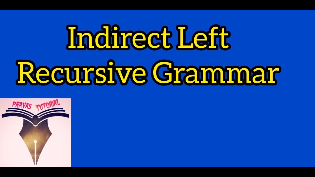 Indirect Left Recursive Grammar (C17) - YouTube