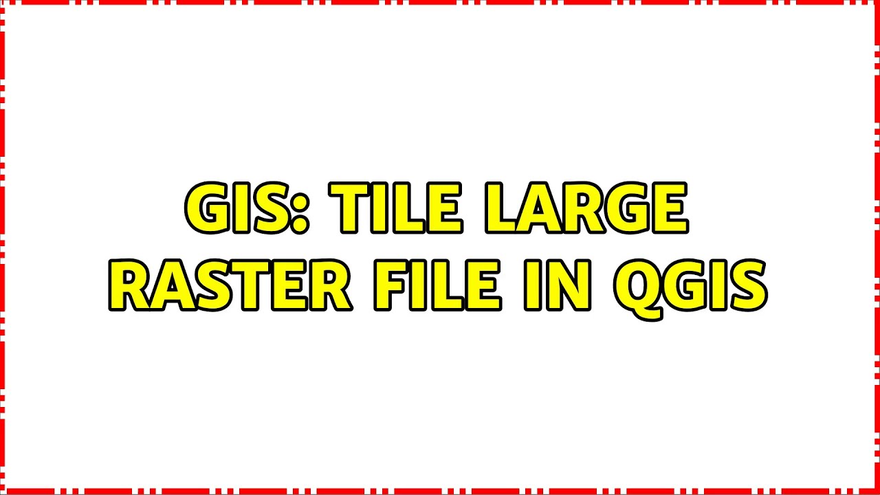 GIS: Tile large raster file in QGIS - YouTube