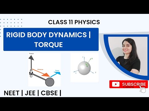 Class 11 Physics: Rotational Motion - Rigid Body Dynamics and Torque ...