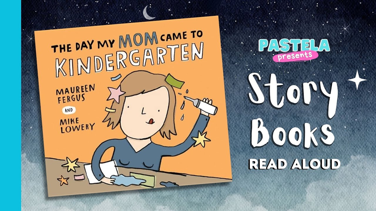 The Day Mom Came to Kindergarten by Maureen Fergus | Children's English ...