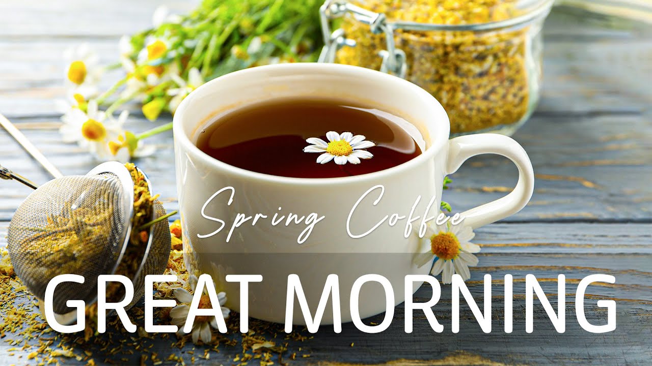 Great Morning Day | Positive Energy Spring Instrumental Jazz & Happy ...