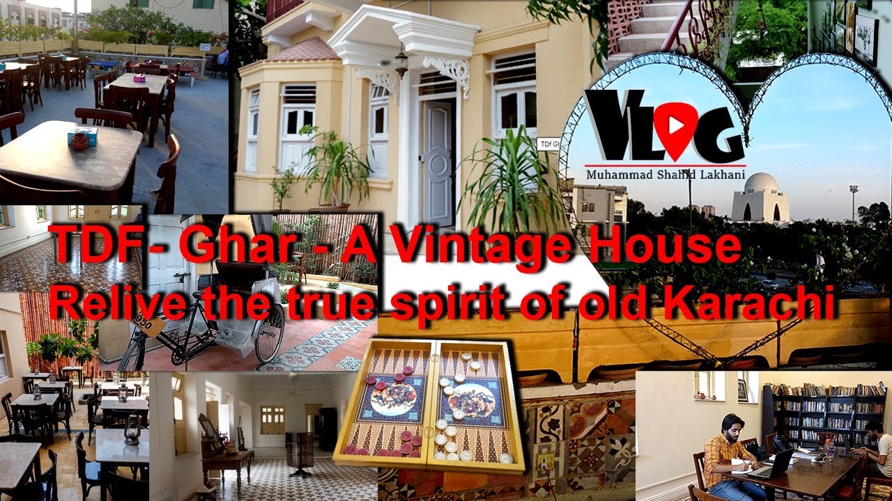 TDF GHAR – Relive the true spirit of old Karachi - YouTube