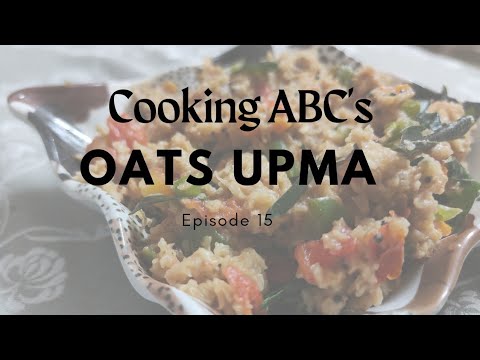 Cooking ABC's with Sheetal Agrawal | Ep-15| Letter O- Oats Upma - YouTube