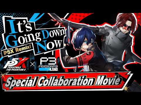 Persona5: The Phantom X - It's Going Down Now P5X Remix Special Movie