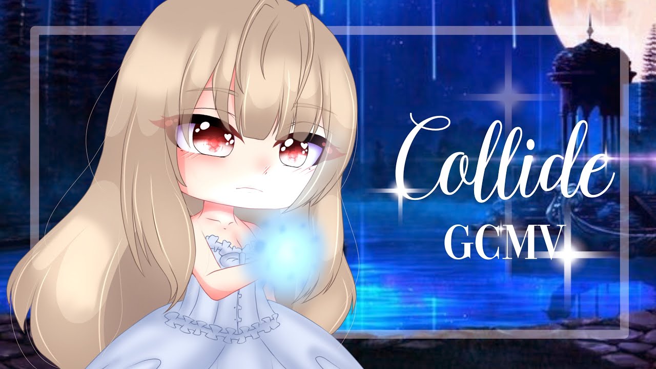 collide ||『 GCMV 』|| a little spoiler for gcmm 🧜🏻‍♀️🌊 - YouTube