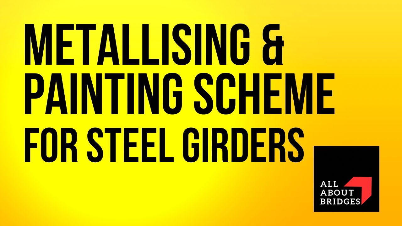 Metallising & Painting schedule for steel bridge girders? IRS B1 ...