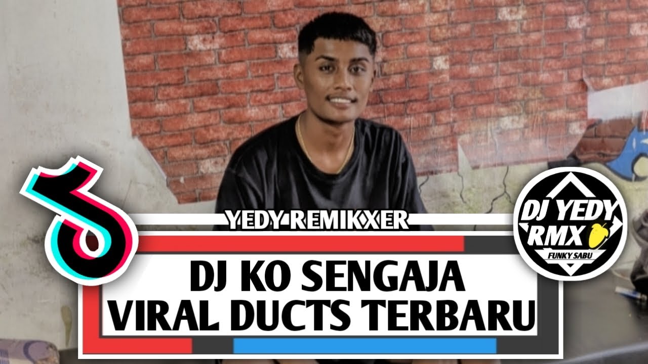 DJ KO SENGAJA REMIX VIRAL ( DJ YEDY RMX X BORJU RIMEX FUNKY SABU) TERBARU - YouTube