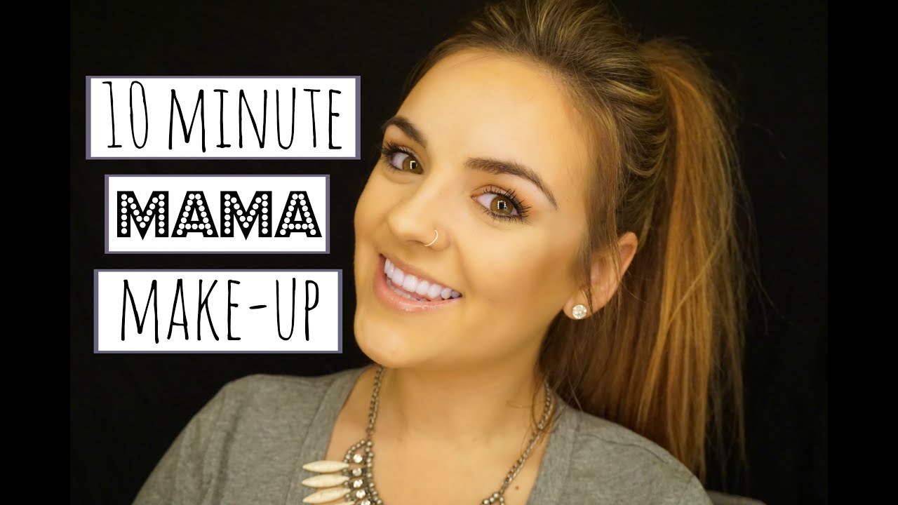 10 Minute Mama Makeup! In 10 steps & 10 products! - YouTube