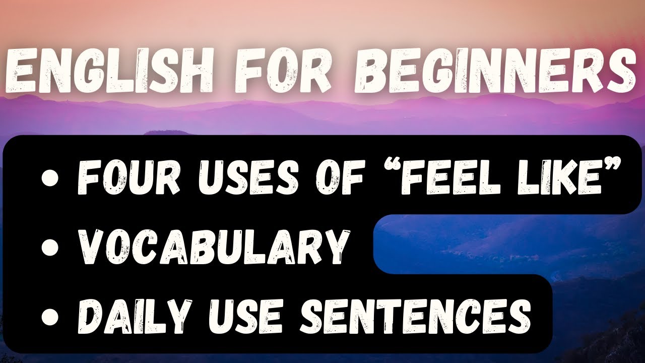 Four uses of "Feel like"| Easy way to learn English Grammar in 2022 ...