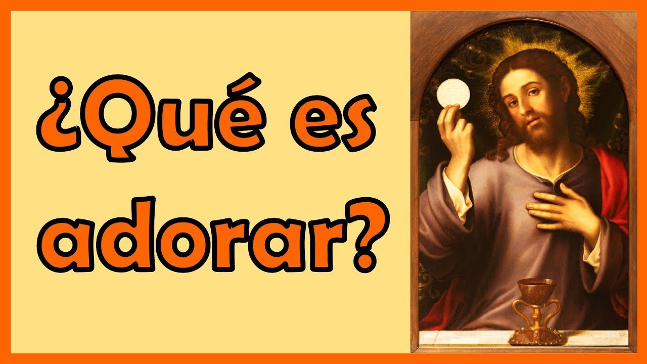 ¿QUÉ ES ADORAR 🔸 Guía para la verdadera #adoración 🔸 CAPÍTULO 1 - YouTube