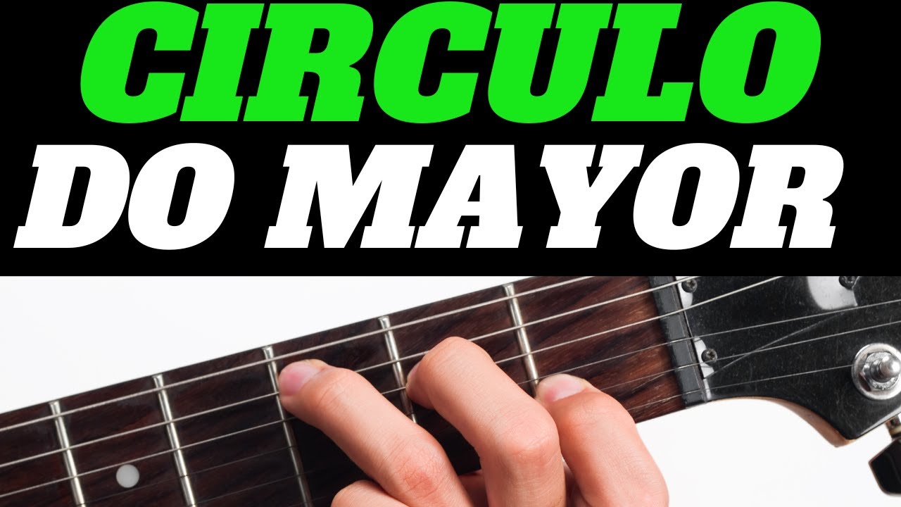 CIRCULO DE DO MAYOR { PASO A PASO } CON { Guitarra - YouTube