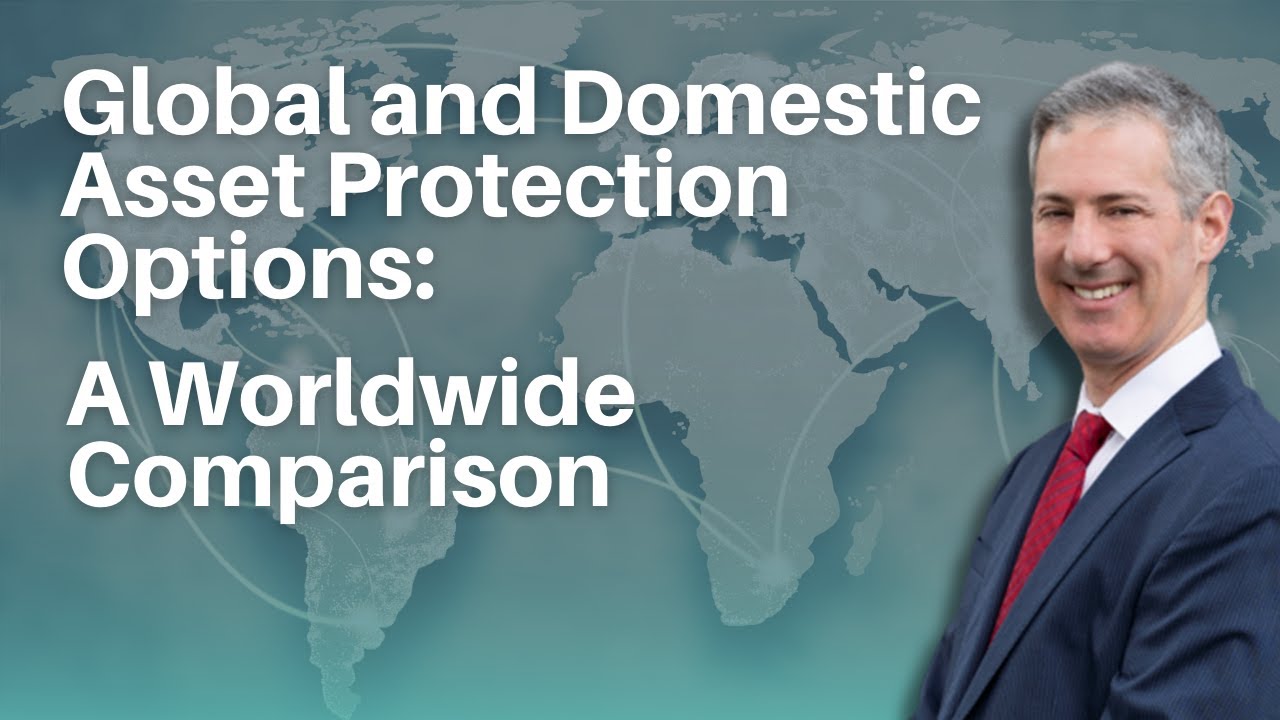 Global and Domestic Asset Protection Options: A Worldwide Comparison ...