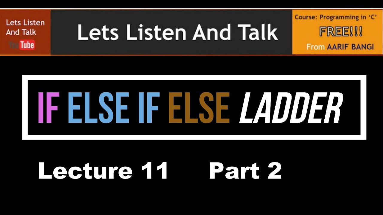 Lecture 11 Part 2 - if else if else ladder by Aarif Bangi - YouTube