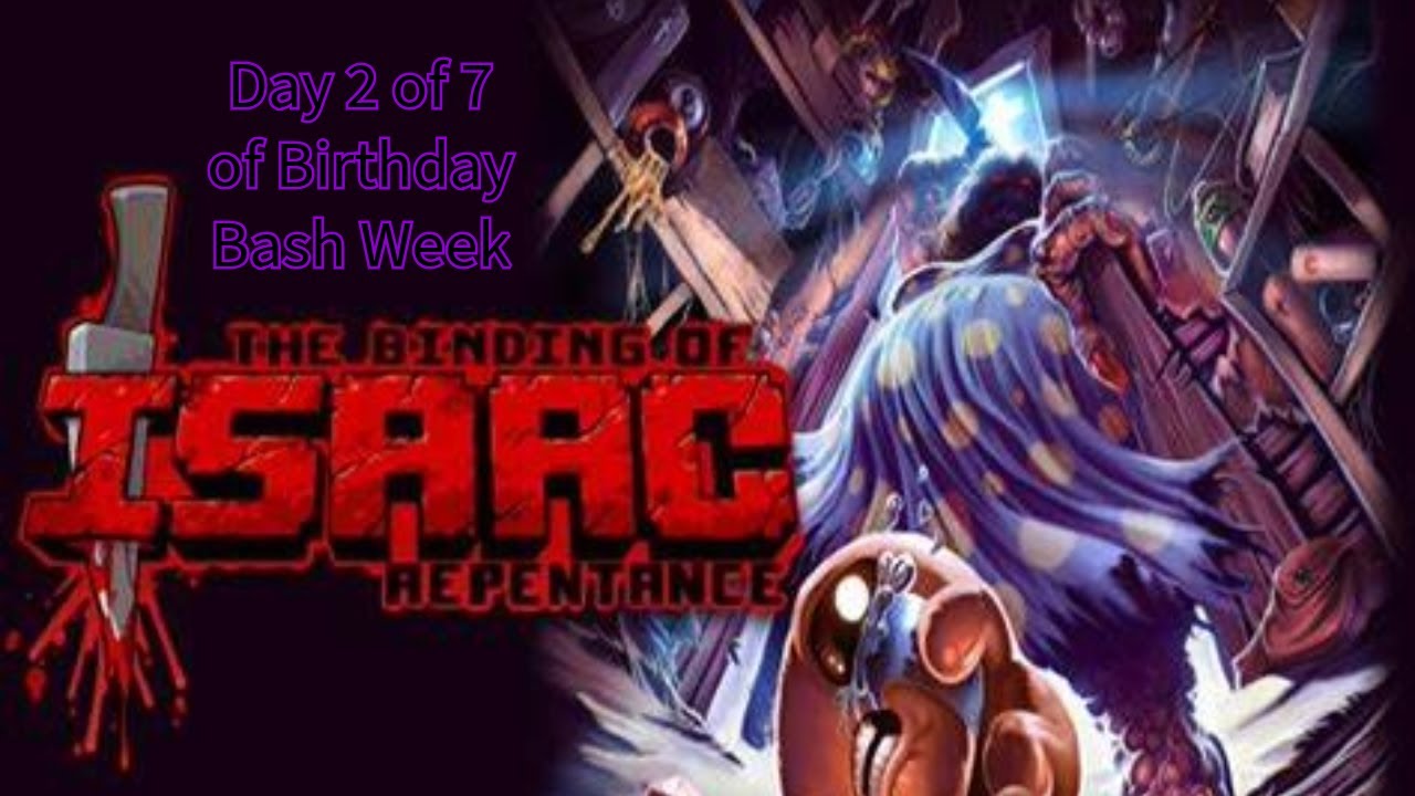 The Binding of Isaac Repentance Day 2 of 7 of Birthday Bash Week. W ...