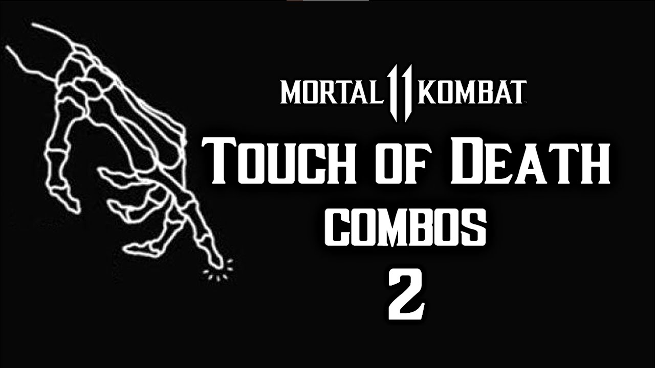 TOUCH OF DEATH COMBOS 2 💀│ MK11 Multi-character death combo video - YouTube