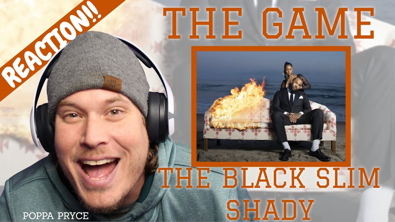 The Game The Black Slim Shady Reaction Lets See What The Game