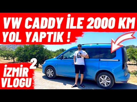 VW CADDY İLE 2000 KM YOL YAPTIK ! İzmir Vlogu #2