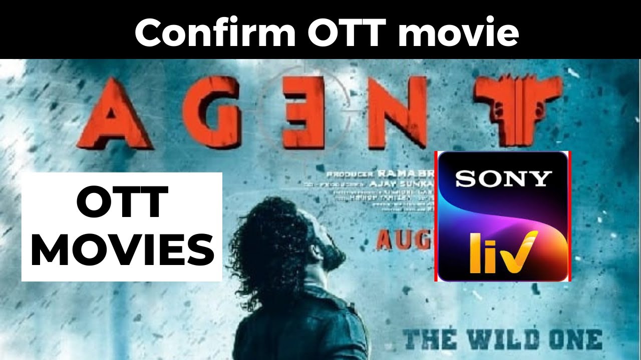 Agent Confirm OTT release date | Upcoming new Confirmed all OTT Telugu ...