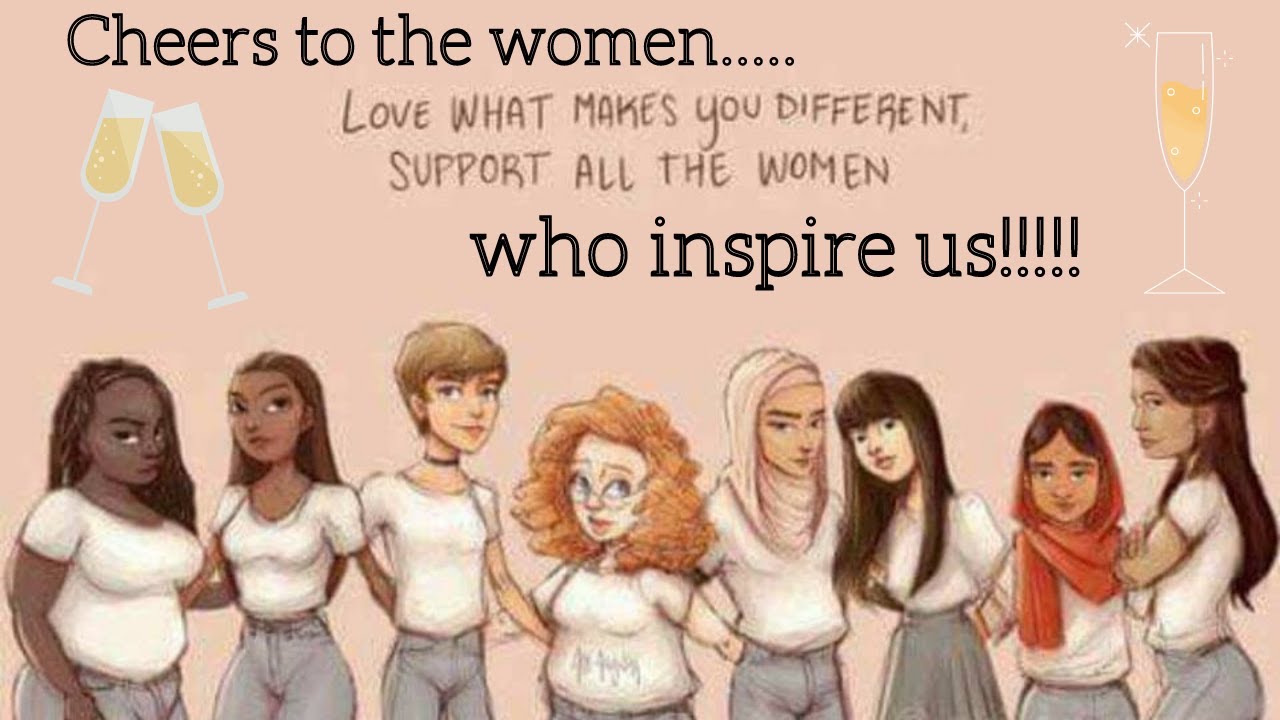 Cheers to the Women who inspire us!!!!!! - YouTube