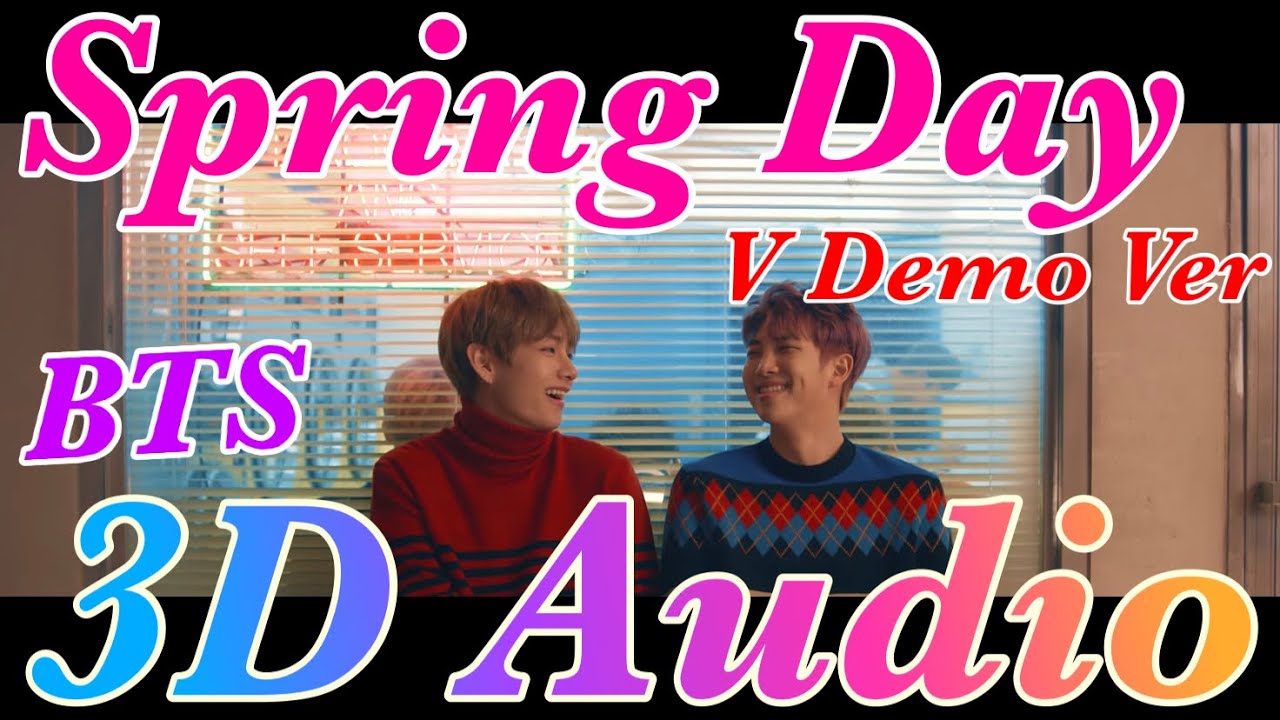 BTS (방탄소년단) 'Spring Day (V Demo Ver)' 立体音響／ライブ感覚 [3D Audio] - YouTube