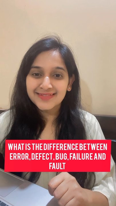 Difference between Error, bug, defect, Failure and Fault - YouTube
