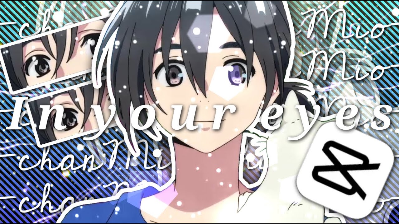 Mio Chibana edit// In your eyes// Capcut - YouTube