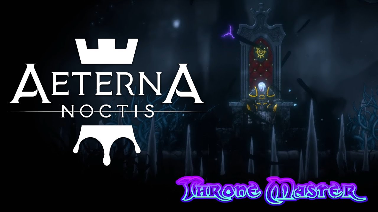The Throne Master! | Aeterna Noctis Review and Lets Play | Metroidvania ...