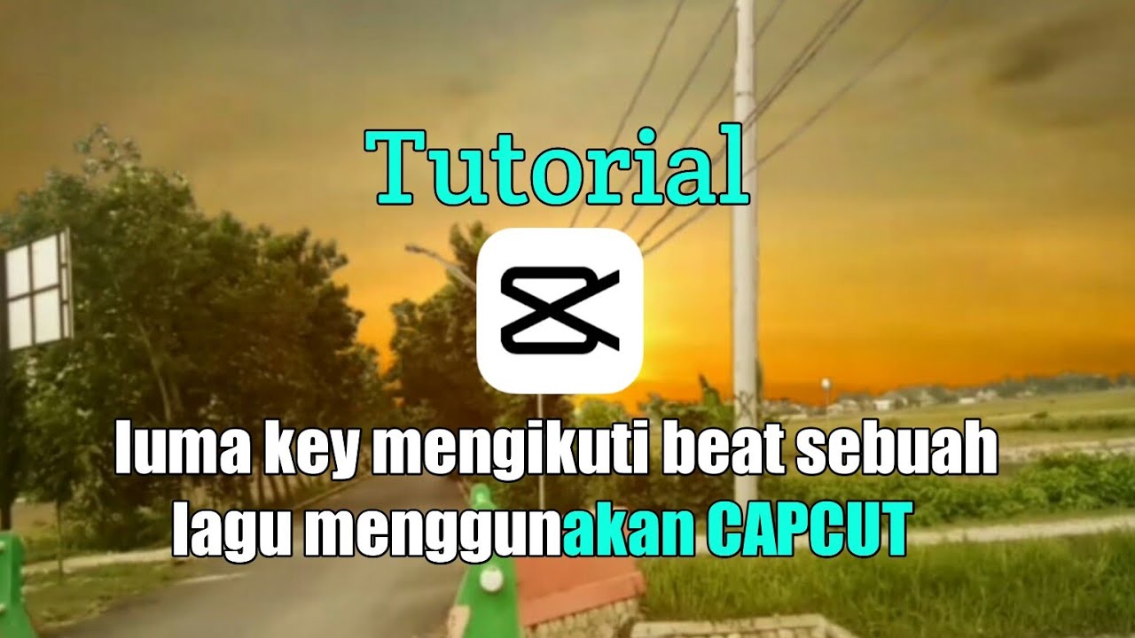 TUTORIAL LUMA KEY MENGGUNAKAN APLIKASI CAPCUT - YouTube