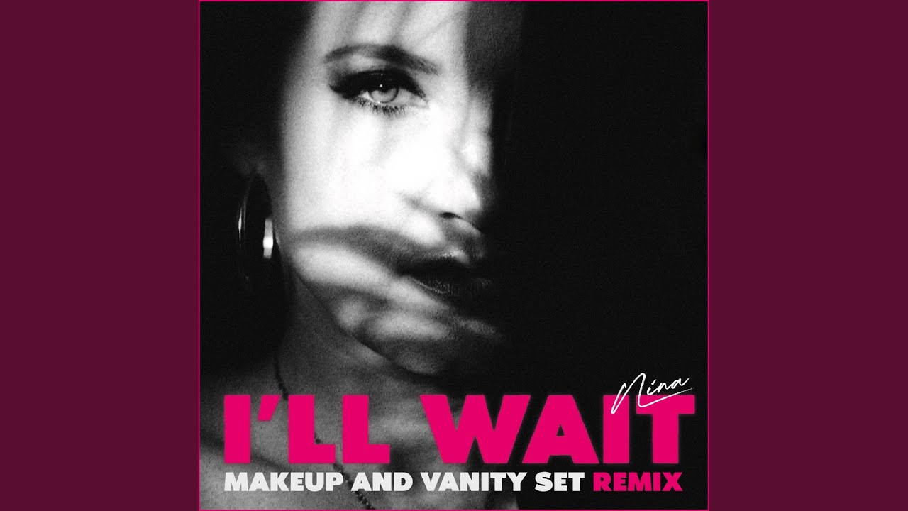I'll Wait (Makeup and Vanity Set Remix) - YouTube