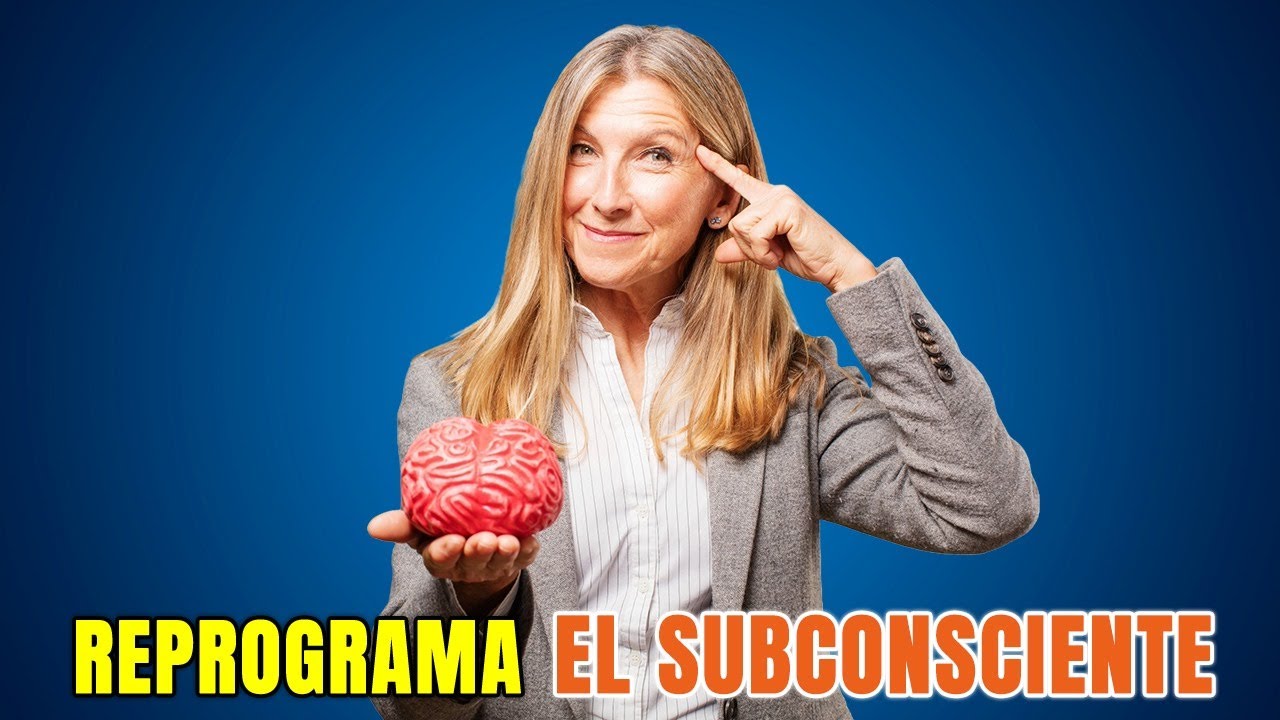 SI HACES estos 7 PASOS lograrás REPROGRAMAR tu SUBCONSCIENTE - YouTube
