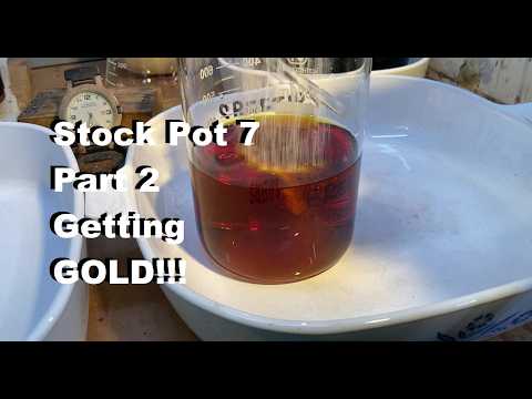 Stock Pot 7 Part 2 GOLD Recovery
