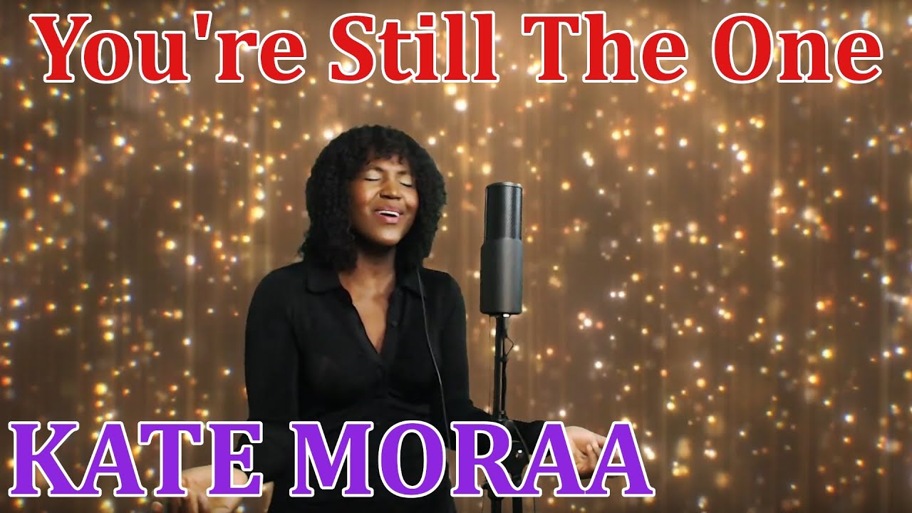 Cover: You’re Still The One - Shania Twain (By Kate Moraa) - YouTube