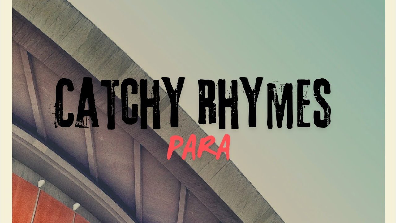 Catchy Rhymes- Para - YouTube
