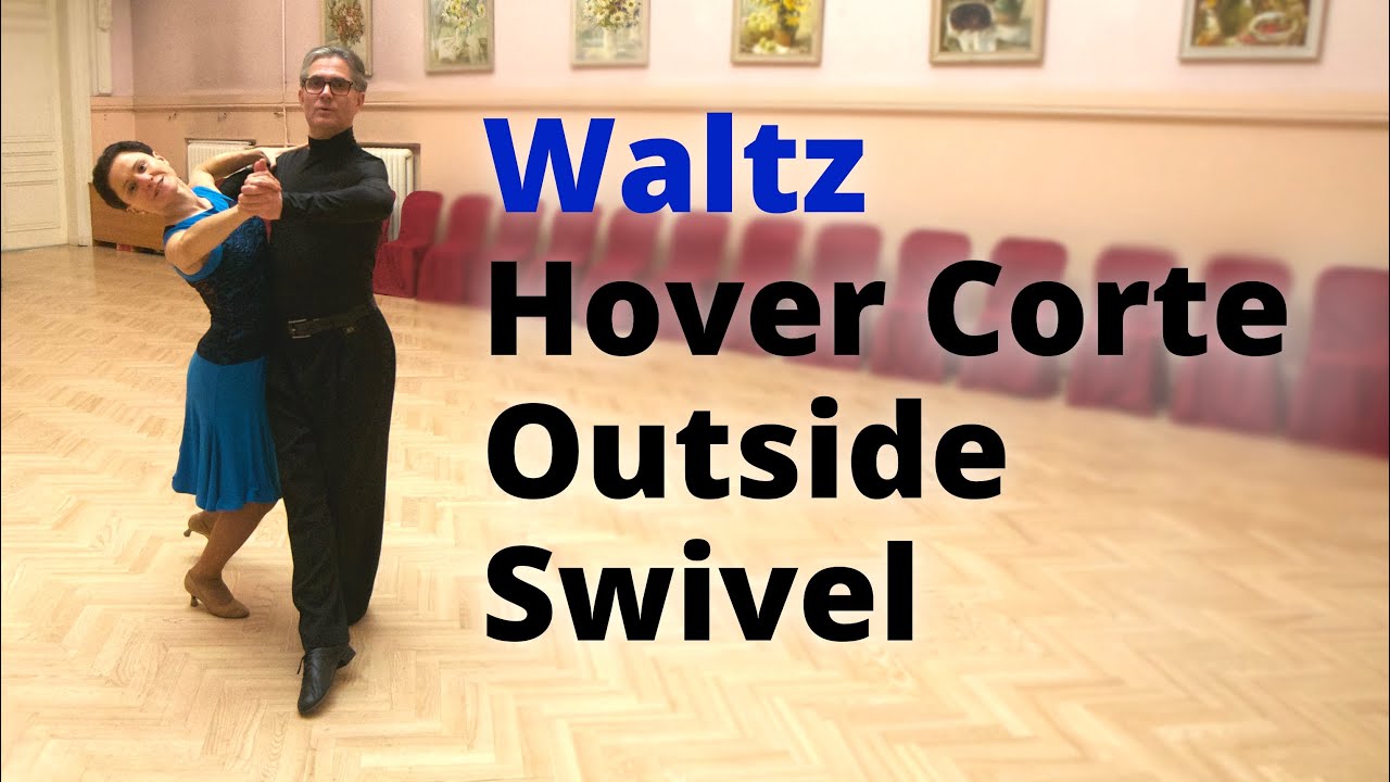 How to Dance Waltz Hover Corte from PP, Outside Swivel, Open Natural Turn - YouTube