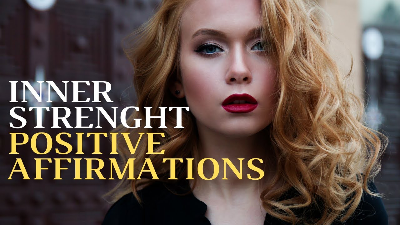 Inner Strength Positive Affirmations/POWERFUL AFFIRMATIONS FOR WILL ...