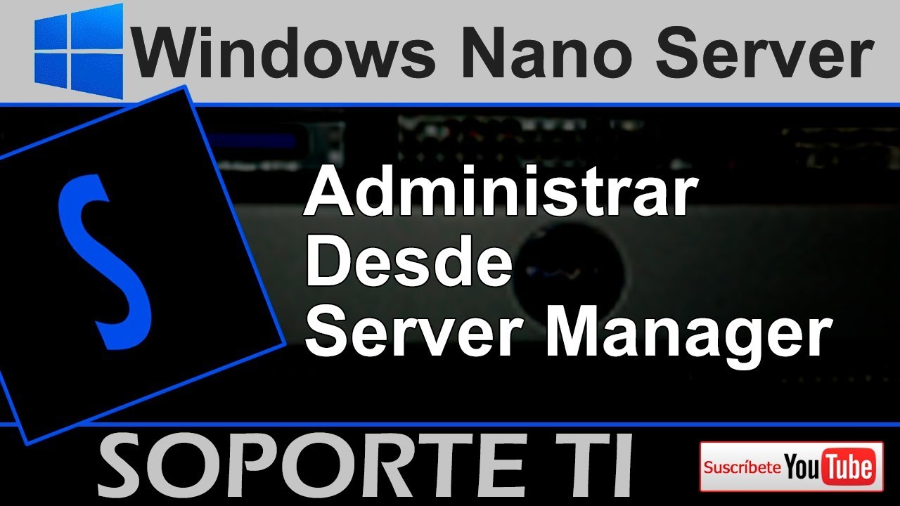 Windows Nano Server - Administración desde Server Manager - YouTube